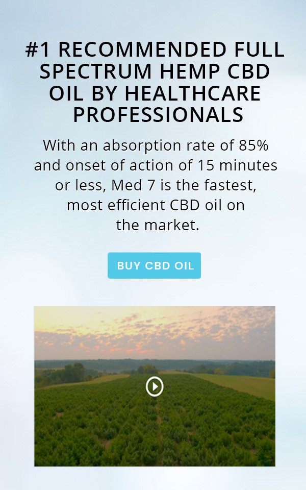 Med 7 CBD – #1 Recommended Full Spectrum Hemp CBD Oil by Healthcare ...